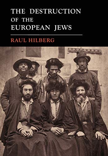 Nick Bickel- Hilberg, The Destruction of The European Jews – Intro to ...